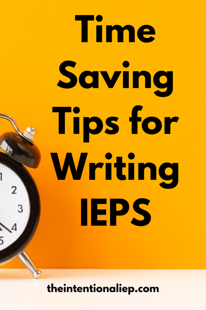 Time Saving IEP Writing Tips for Teachers - The Intentional IEP