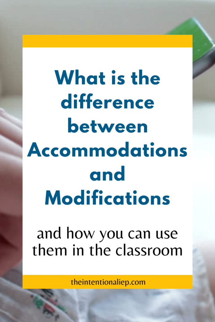 Explaining Accommodations and Modifications to the IEP Team - The ...