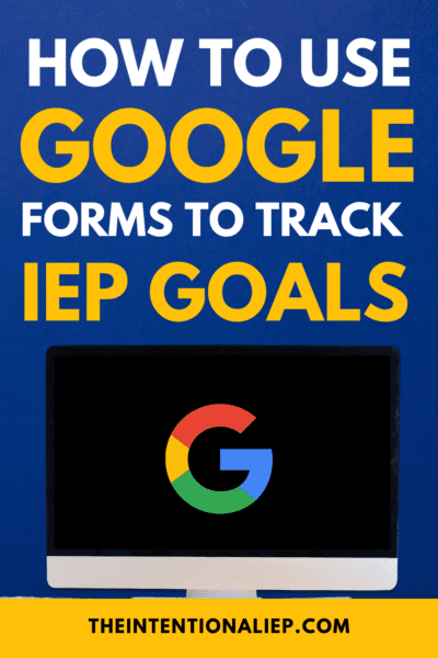 How to Use Google Forms to Track IEP Progress - The Intentional IEP