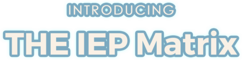 The IEP Matrix - The Intentional IEP
