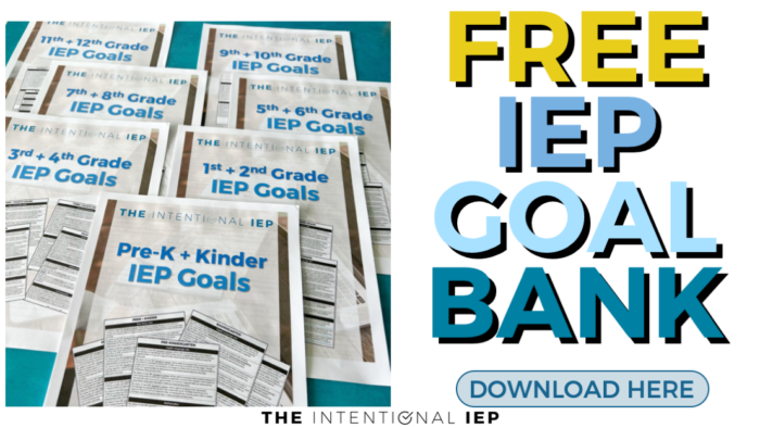 7 Reasons to Use an IEP Goal Bank - The Intentional IEP