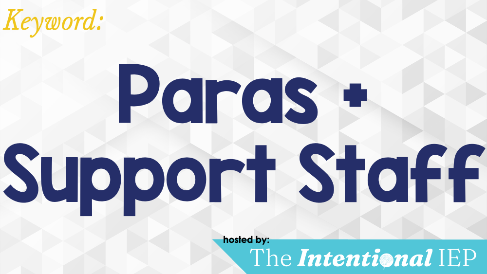 Paras + Support Staff - The Intentional IEP