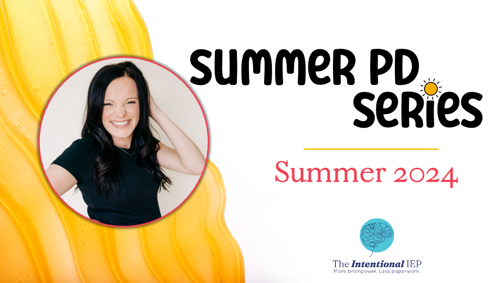 Summer PD Series 2024 - The Intentional IEP