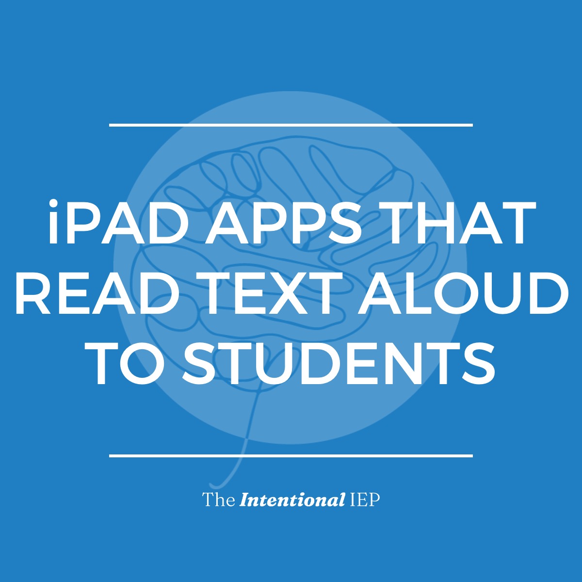 iPad Apps That Read Text Aloud to Students - The Intentional IEP