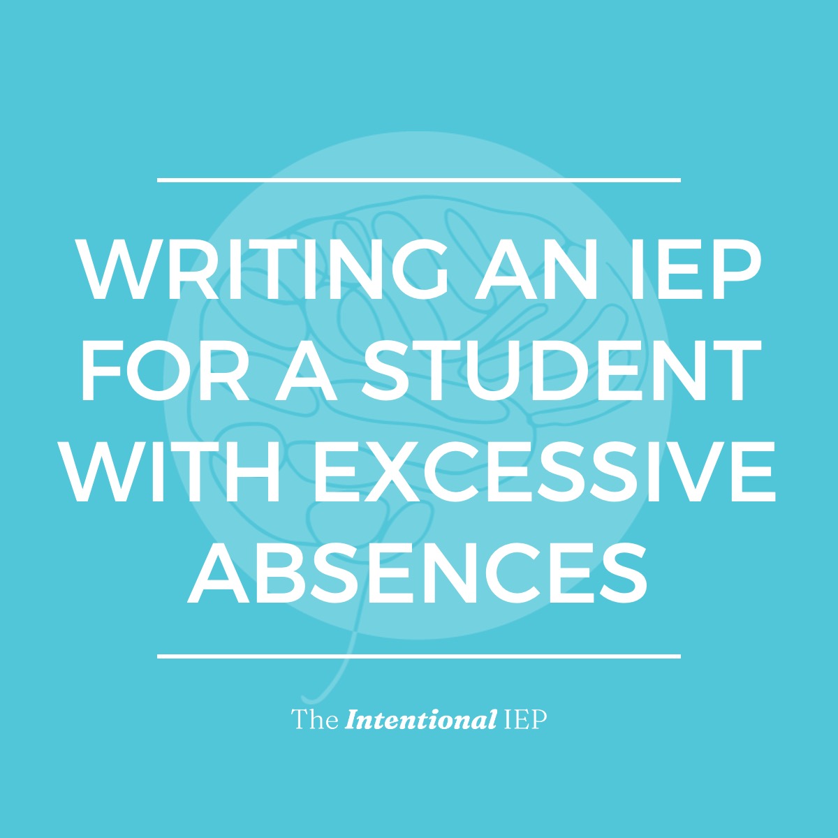 Writing an IEP for a Student with Excessive Absences - The Intentional IEP
