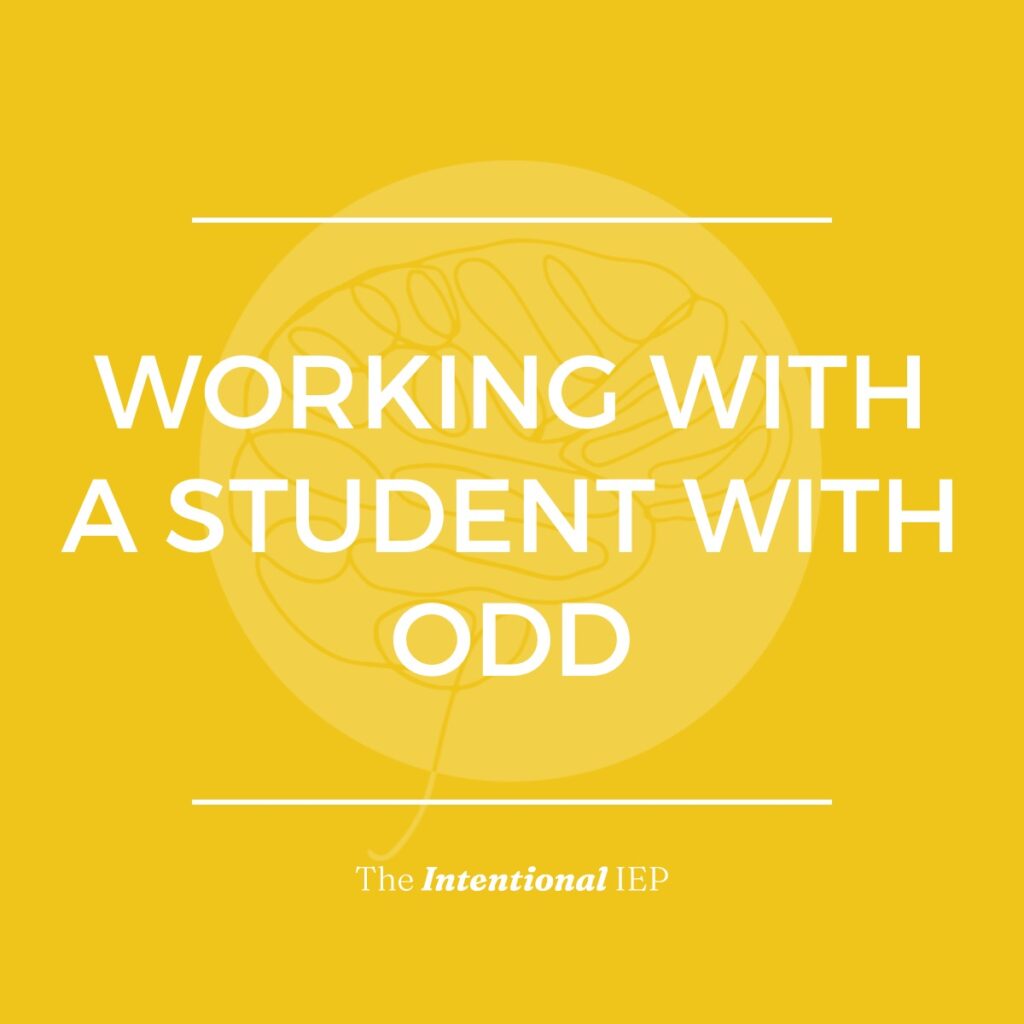 Working with a Student with ODD - The Intentional IEP