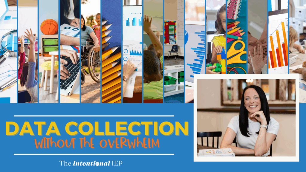 Data Collection Without the Overwhelm - The Intentional IEP