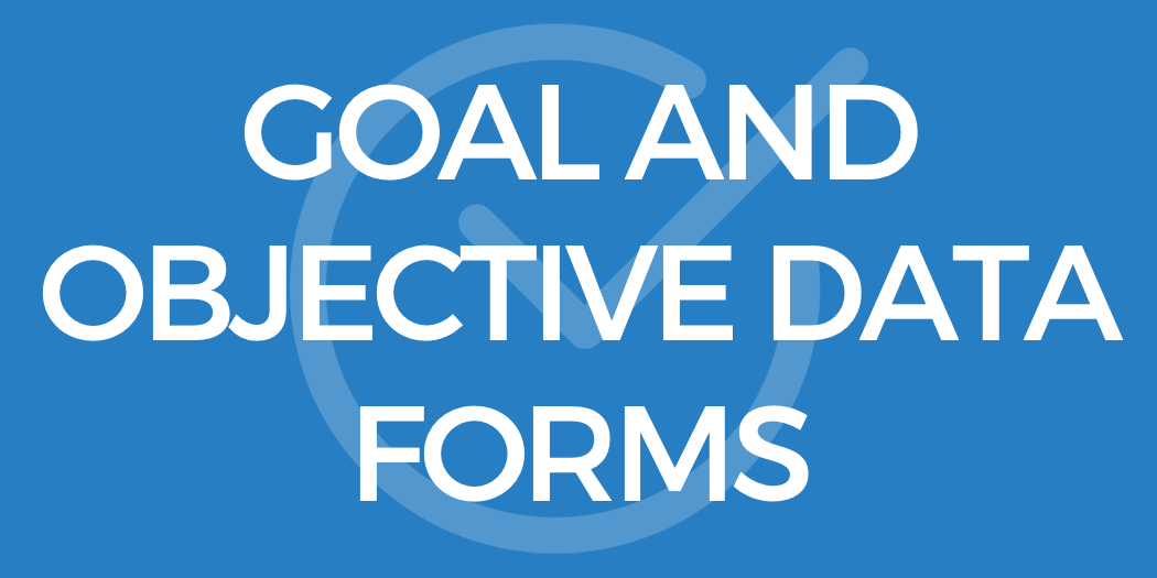 Goal and Objective Data Forms - The Intentional IEP